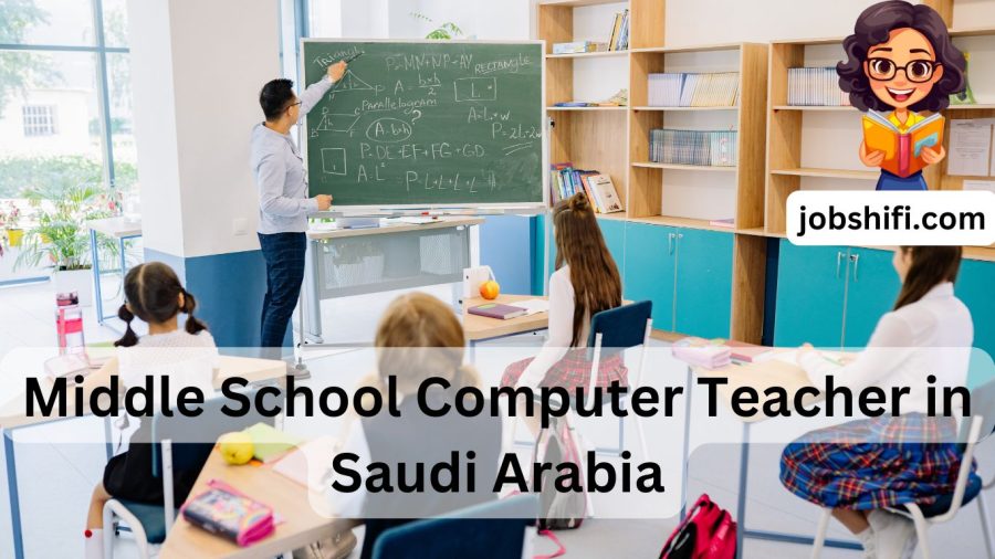 Middle School Computer Teacher Job in Saudi Arabia Middle School ...
